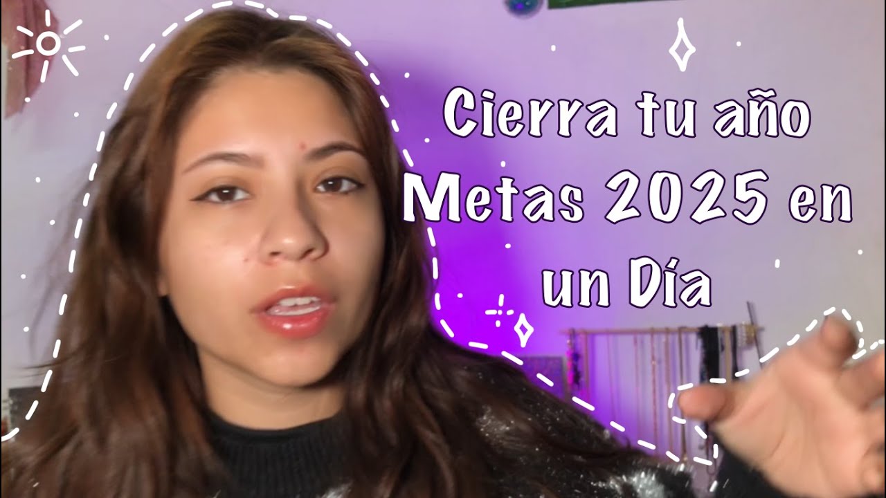 Cierra tu año en un día | Planifica tus metas para el 2025 - YouTube