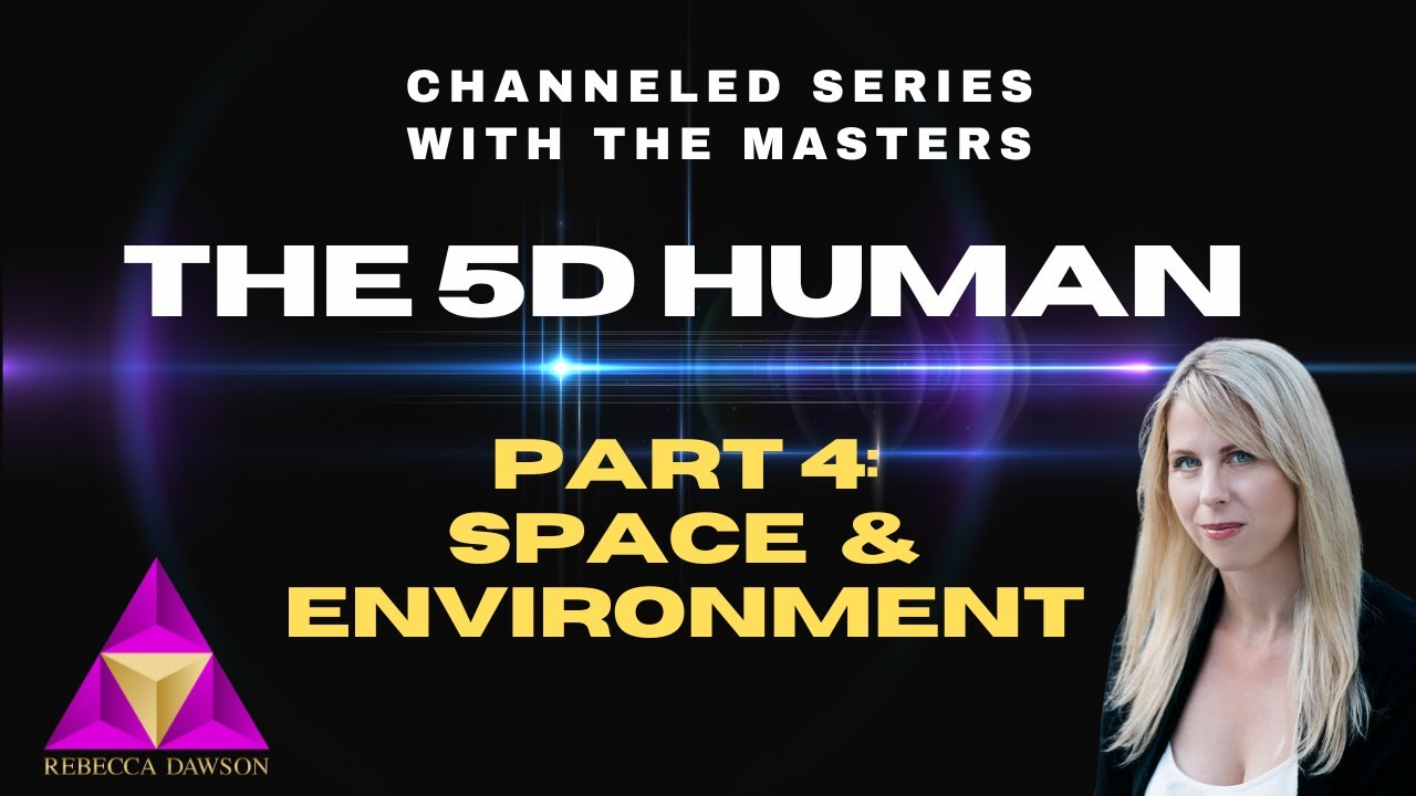 The 5D Human - Part 4: Space & Environment - YouTube