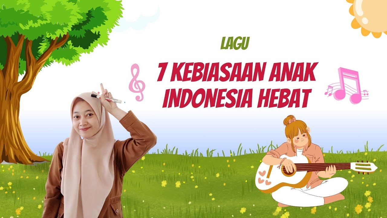 LAGU 7 KEBIASAAN ANAK HEBAT INDONESIA - YouTube