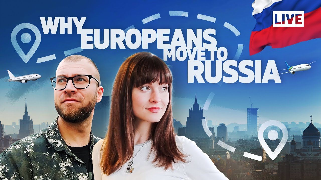 Why do Europeans move to live in Russia in 2024? Pros and Cons ...