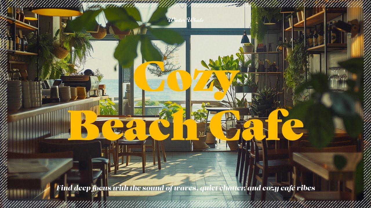 Quiet Seaside Cafe Ambience – Relaxing Coffee Shop by the Ocean 🌊 Study ...