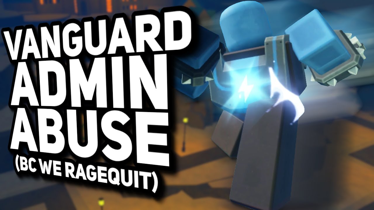 We Admin Abused Vanguard Gamemode Because We Are Bad At Tower Defense ...