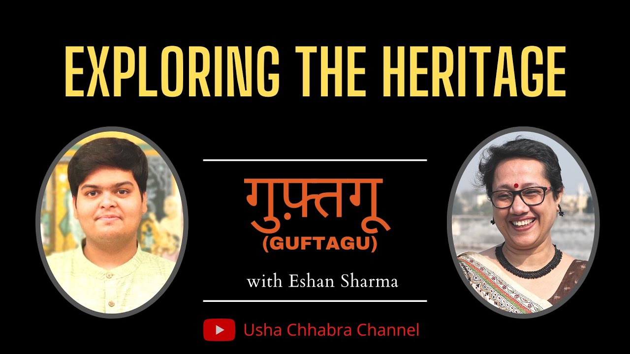 Guftagu with Eshan Sharma (Ep-47) Exploring the heritage - YouTube