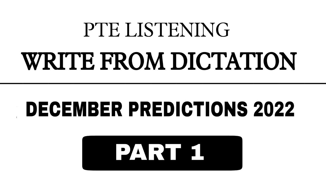 PTE WRITE FROM DICTATION V2 PTE ACADEMIC DECEMBER PREDICTIONS PART pte-write-from-dictation-v2-pte-academic-december-predictions-part