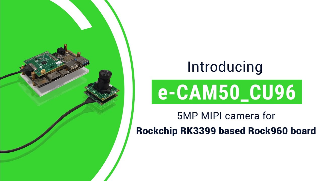 5MP MIPI camera for Rockchip RK3399 based Rock960 developer kit | e-con Systems - YouTube