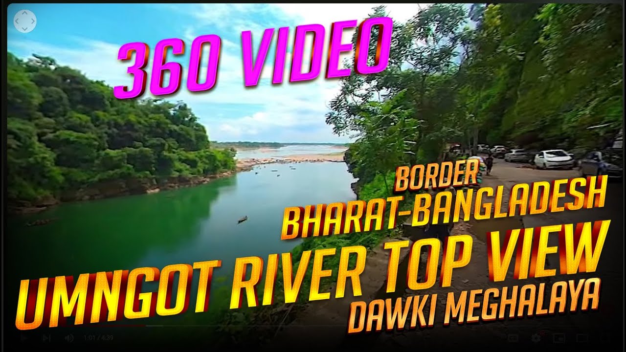 Dawki | Umngot River Top View | to Mawlynnong Asia cleanest Village | 1 ...