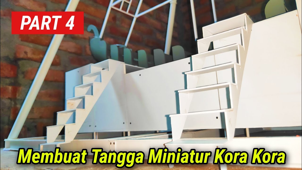 Membuat Tangga Miniatur Kora Kora - YouTube