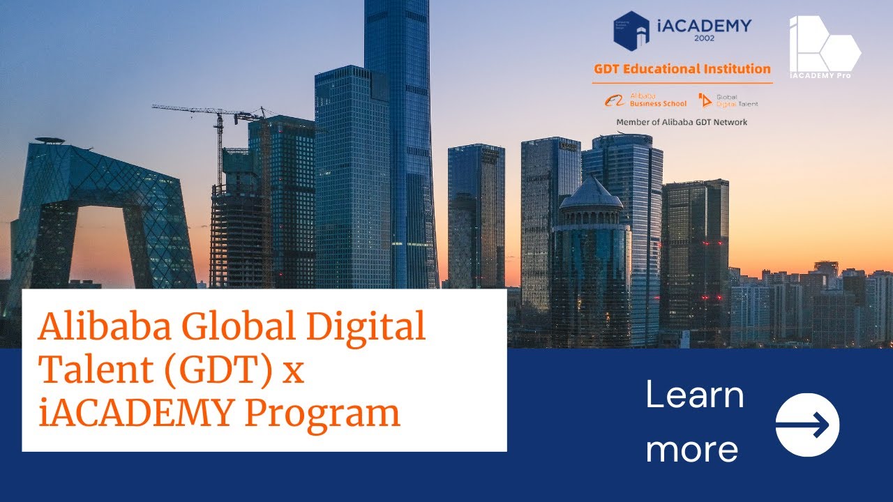 Alibaba Global Digital Talent (GDT) x iACADEMY Program - YouTube