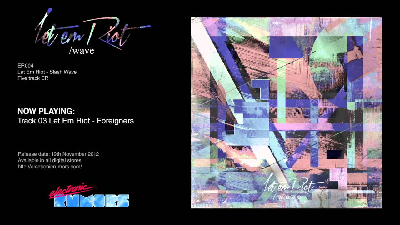 03 Let Em Riot - Foreigners - YouTube