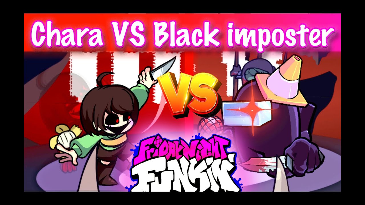 FNF Song | 4K mode | Chara VS Black imposter {singing} [Full Week ...