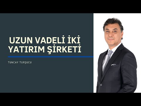 UZUN VADELİ İKİ YATIRIM ŞİRKETİ