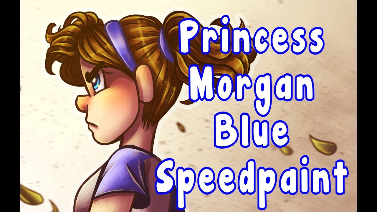 Princess Morgan Blue-Speedpaint - YouTube