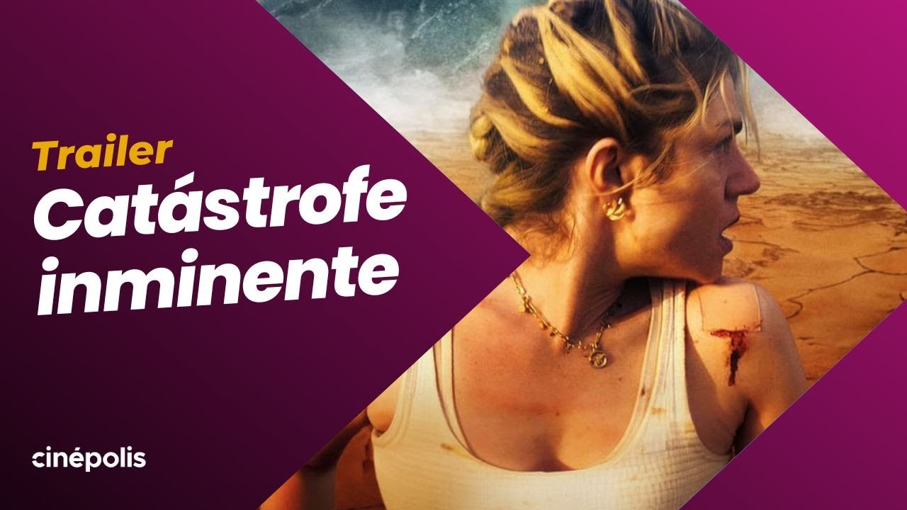 CATÁSTROFE INMINENTE | TRAILER - YouTube