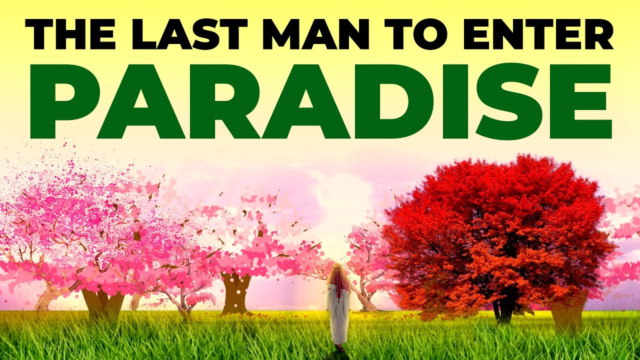 The Last Man to Enter Paradise - Amazing Reminder - Ustadh Wahaj Tarin ...