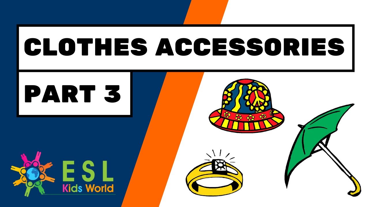 👕Clothes Accessories Vocabulary Part 3 | ESL Kids World - YouTube