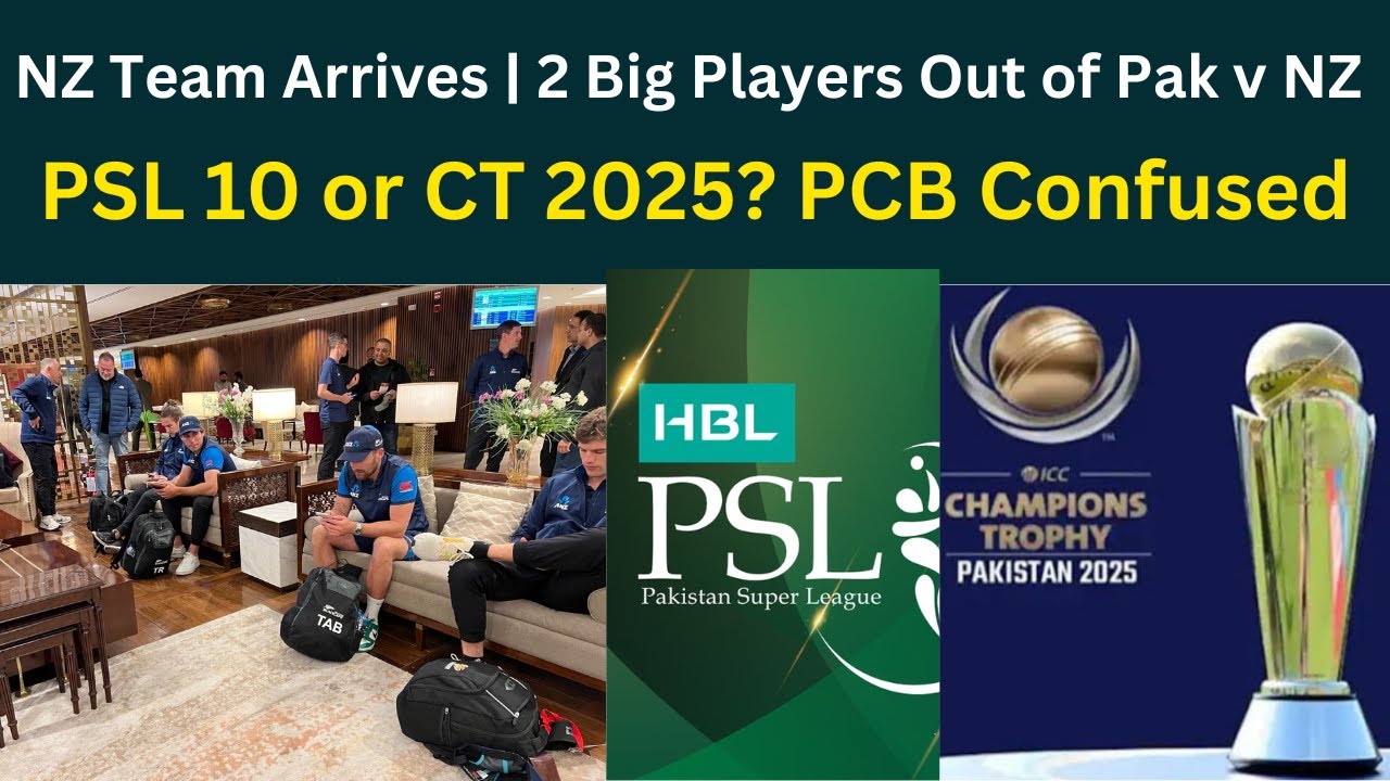 New Zealand Team Arrives PSL 10 or CT 2025 PCB Confused 2 Big Players ...
