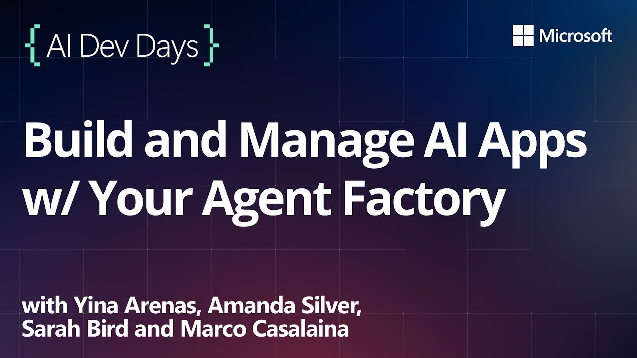 Build and Manage AI Apps w/ Your Agent Factory - YouTube
