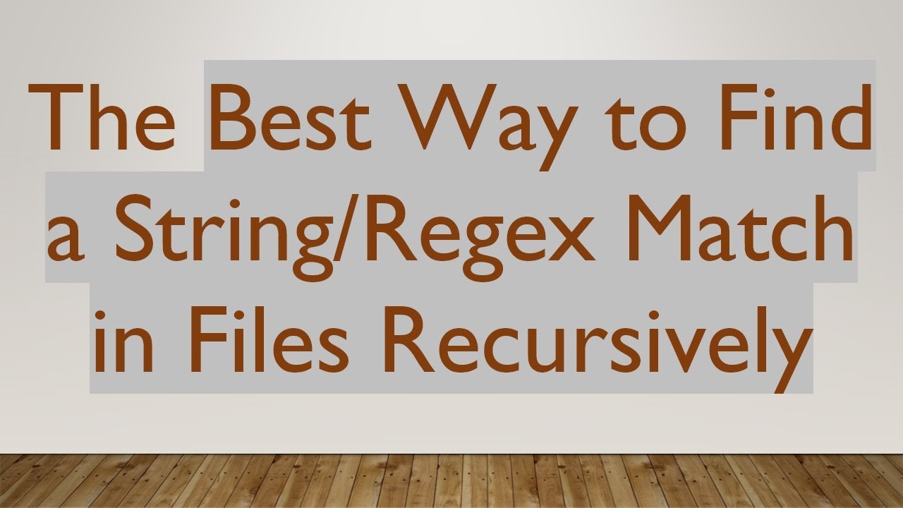The Best Way To Find A Stringregex Match In Files Recursively Youtube