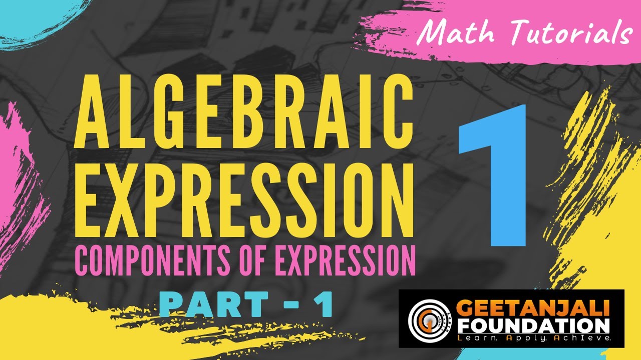 Algebraic Expressions | Basics of Algebraic Expression | Components of ...