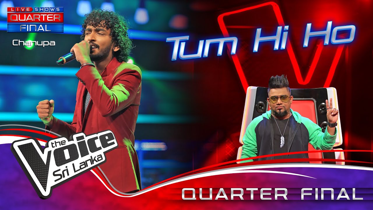 Chanupa Deshitha | Tum Hi Ho | Quarter Final | The Voice Sri Lanka ...
