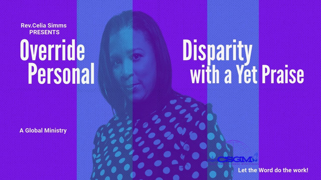 Override Personal Disparity with a Yet Praise - YouTube