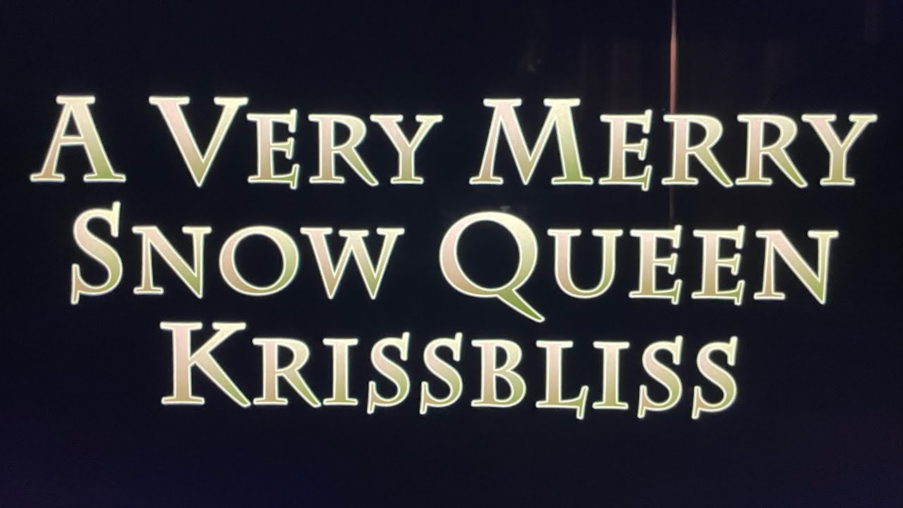 A Very Merry Snow Queen Kriss Bliss - YouTube