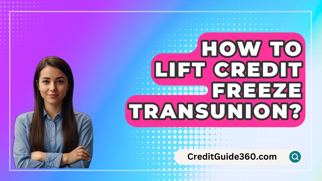 How To Lift Credit Freeze TransUnion? - CreditGuide360.com - YouTube