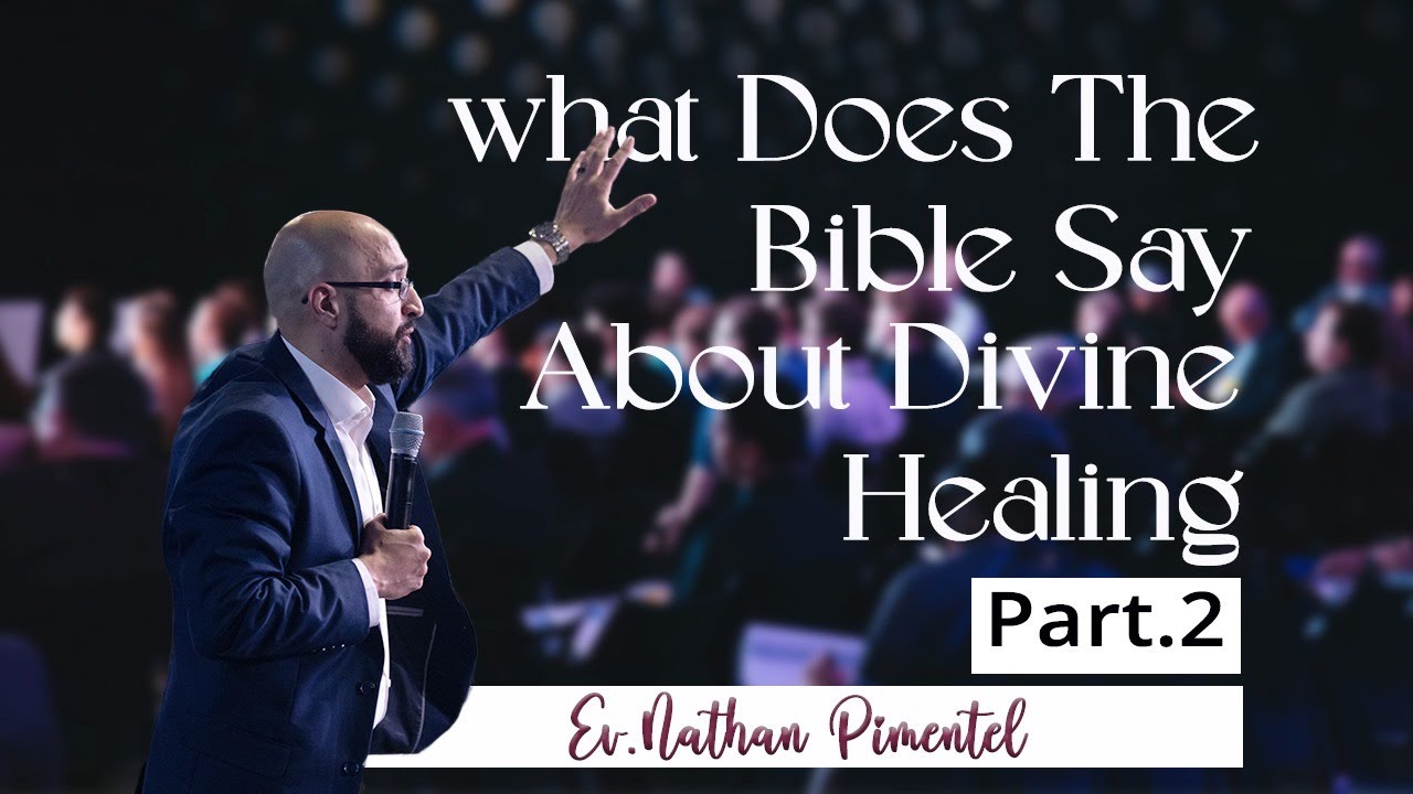 What Does the Bible Say About Divine Healing Pt. 2 || Ev.Nathan ...