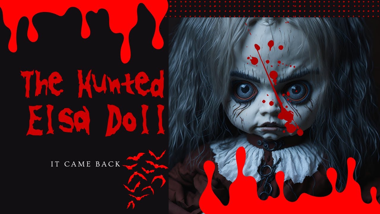 The Haunted Elsa Doll | Real Horror Stories | Ghost Story - YouTube