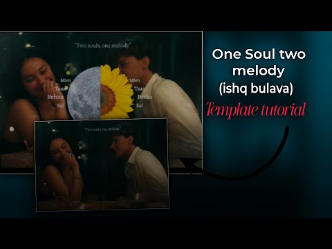 One Soul two melody (ishq bulava) trending template tutorial on Capcut ✨