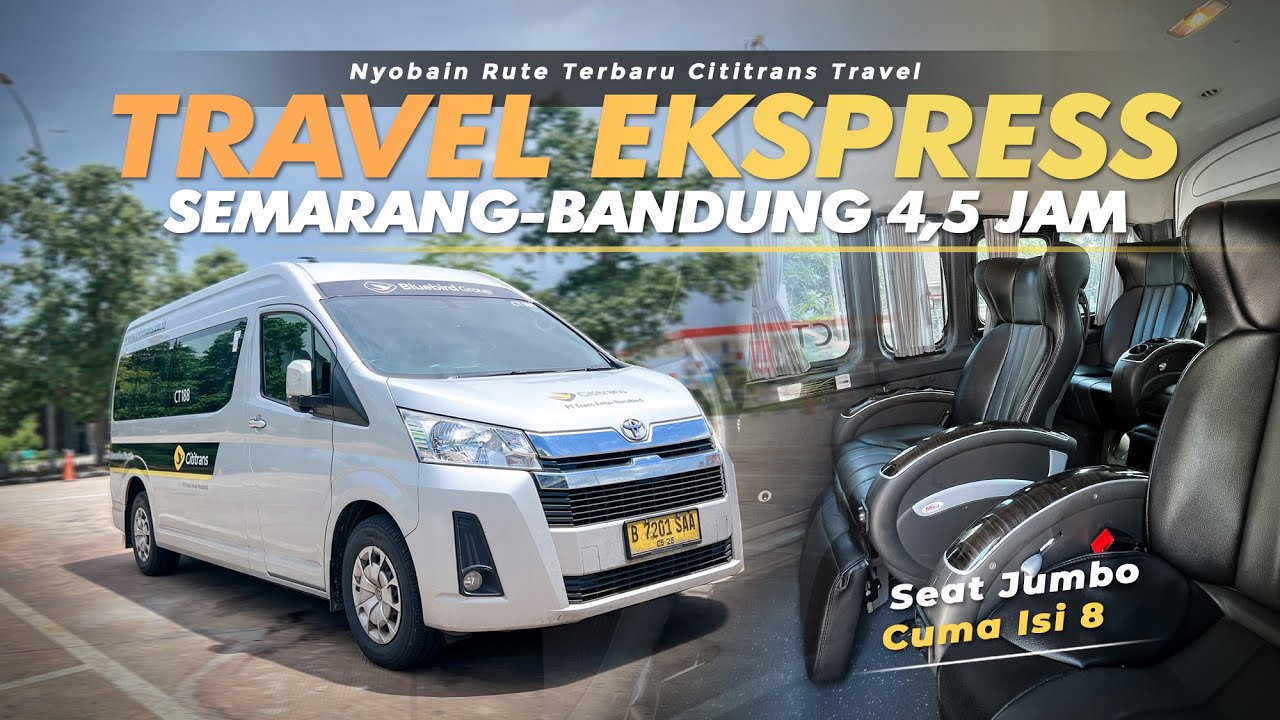 CUMA 4 JAM-AN AJA SEMARANG KE BANDUNG ‼️ - Trip Rute Terbaru CITITRANS ...