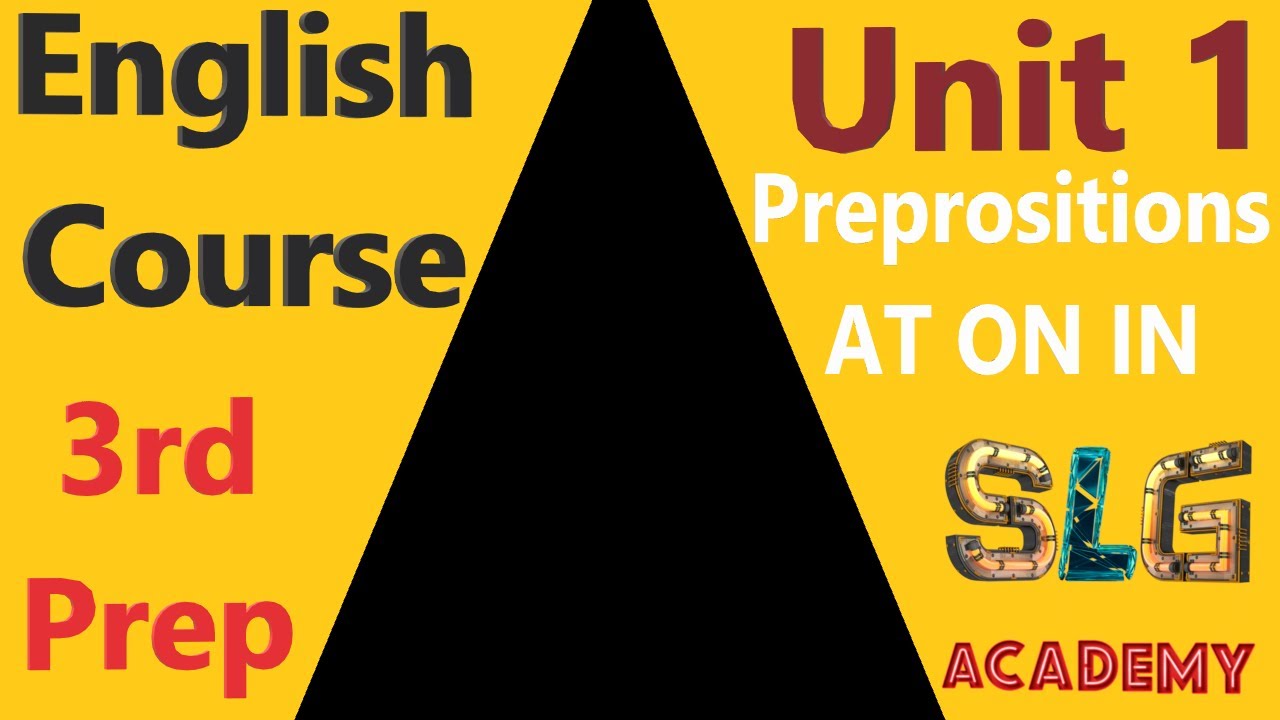 English Course | 3rd Prep | Unit 1 | Preprositions | AT ON IN - YouTube