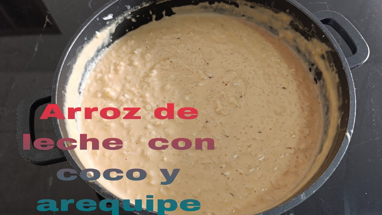 ARROZ de LECHE con COCO y AREQUIPE - YouTube