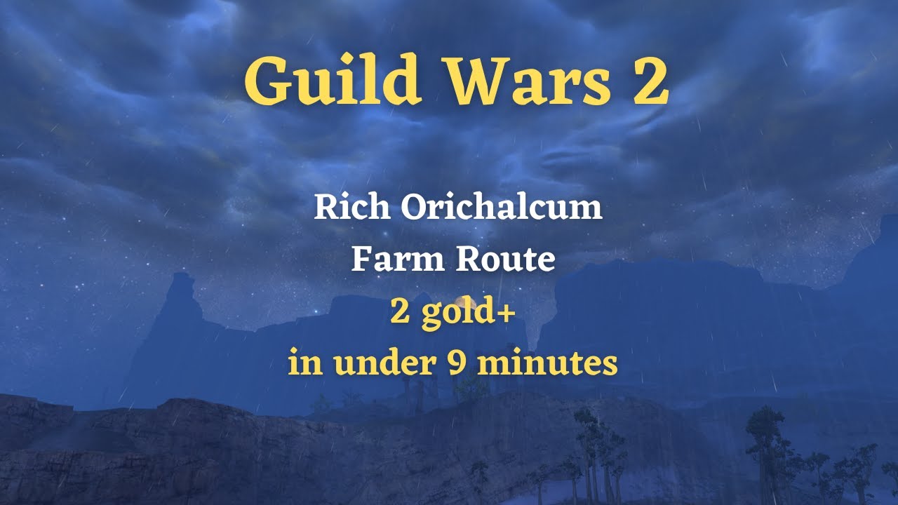 Guild Wars 2 Gold Farm : 2G+ in under 9 mins ( Rich Orichalcum Node ...