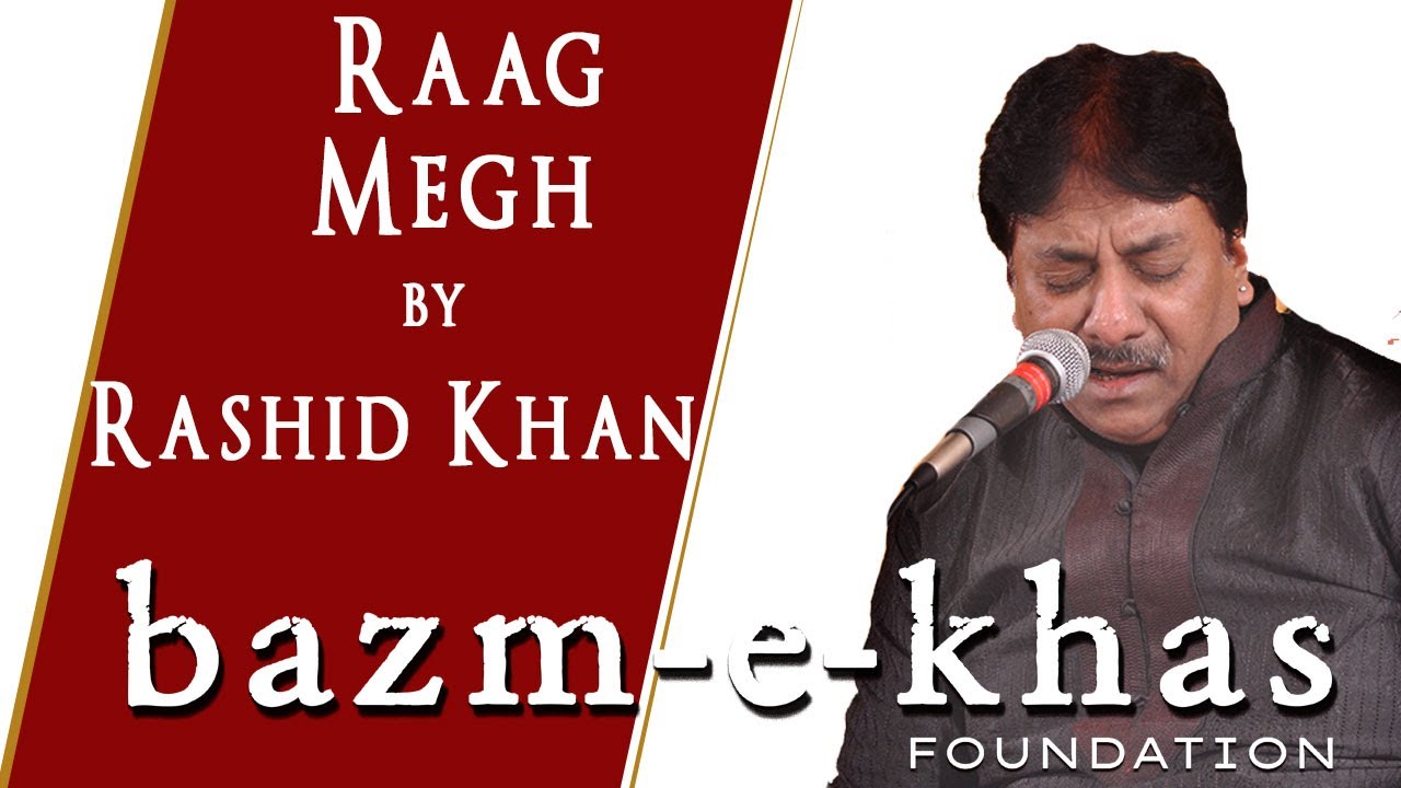 Raag Megh | Ustad Rashid Khan | Hindustani Classical | Bazm e khas ...