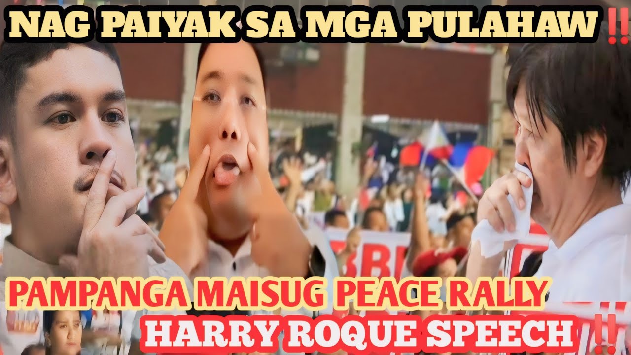 NAG PAIYAK SA MGA PULAHAW ‼️ PAMPANGA MAISUG PEACE RALLY,HARRY ROQUE ...
