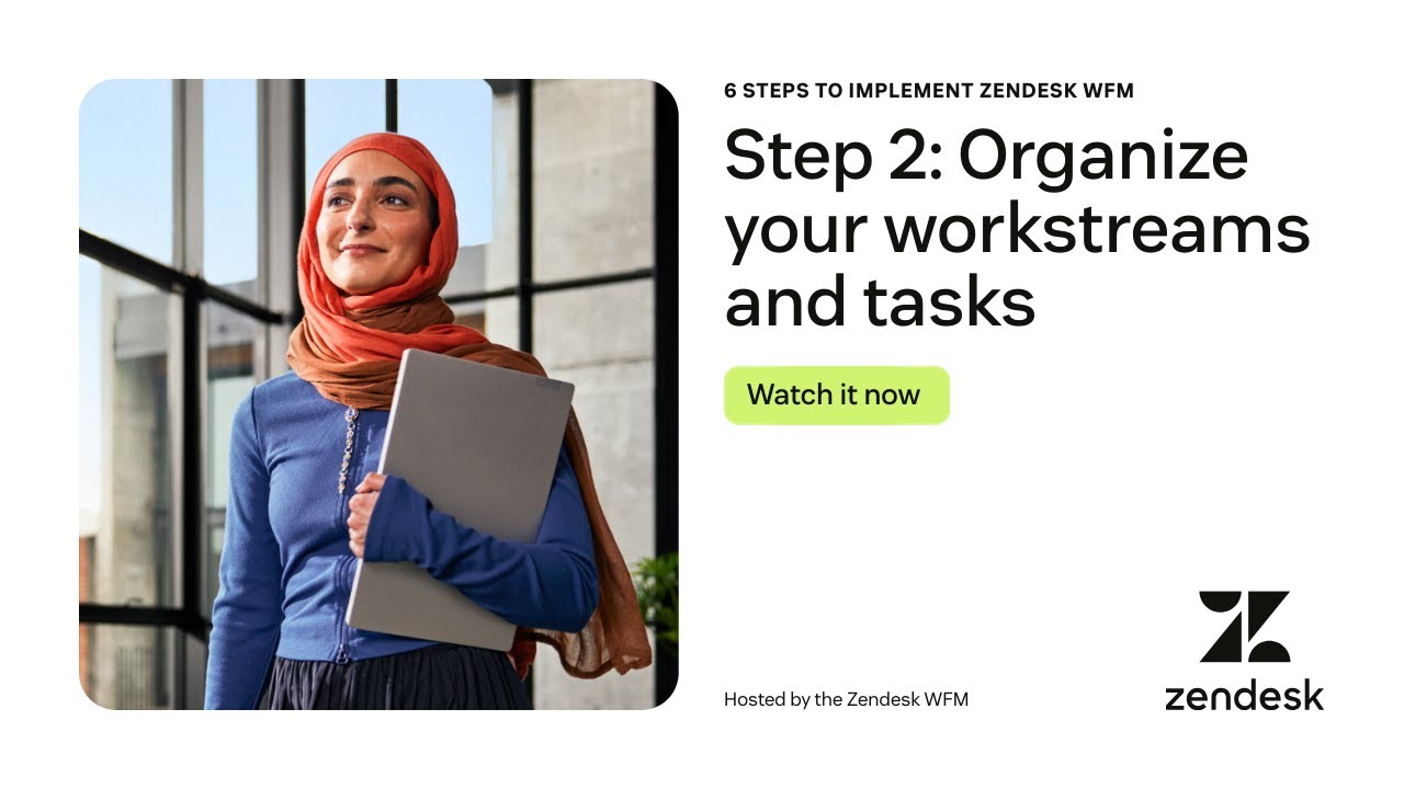 6 steps to implement Zendesk WFM - Step 2: Organize your work streams ...