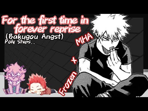 For the first time in forever reprise || MHA X FROZEN || Bakugou Angst ...