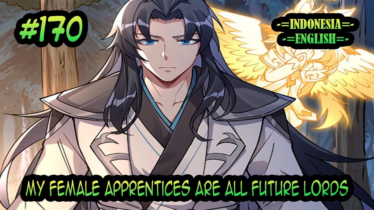 My Female Apprentices Are All Future Lords ch 170 [Indonesia - English ...