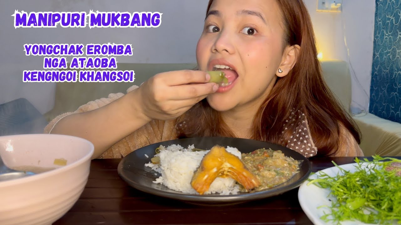 MANIPURI MUKBANG|| YONGCHAK EROMBA, KANGSOI AND FRY FISH|| NORTHEAST ...
