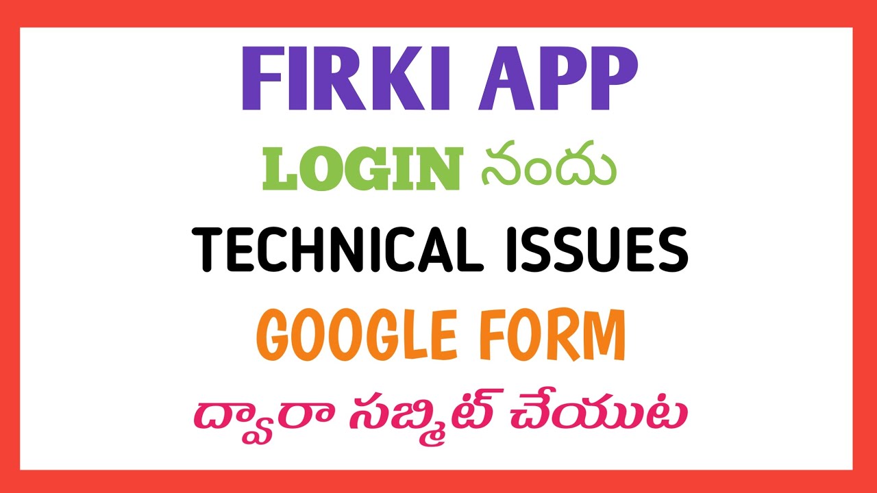 How to submit login issues | Firki App | Google Form | To resolve ...