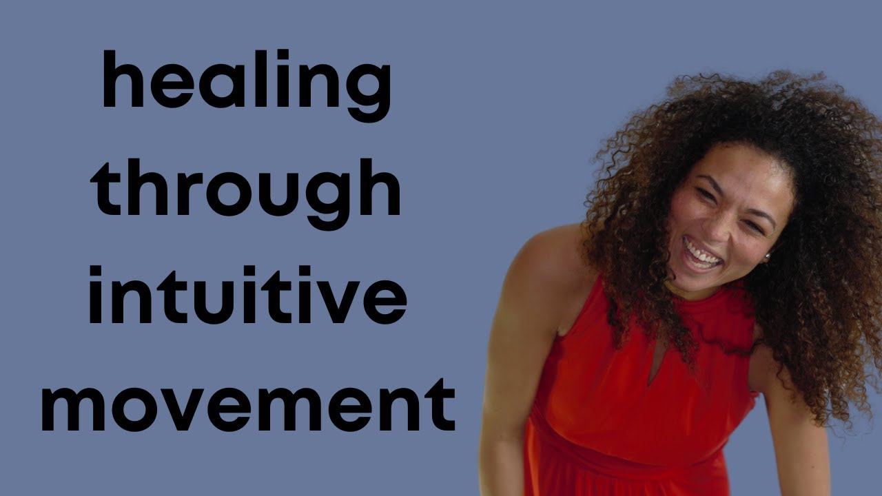 How Intuitive Movement & Dance heals the soul | Juel McNeilly - YouTube