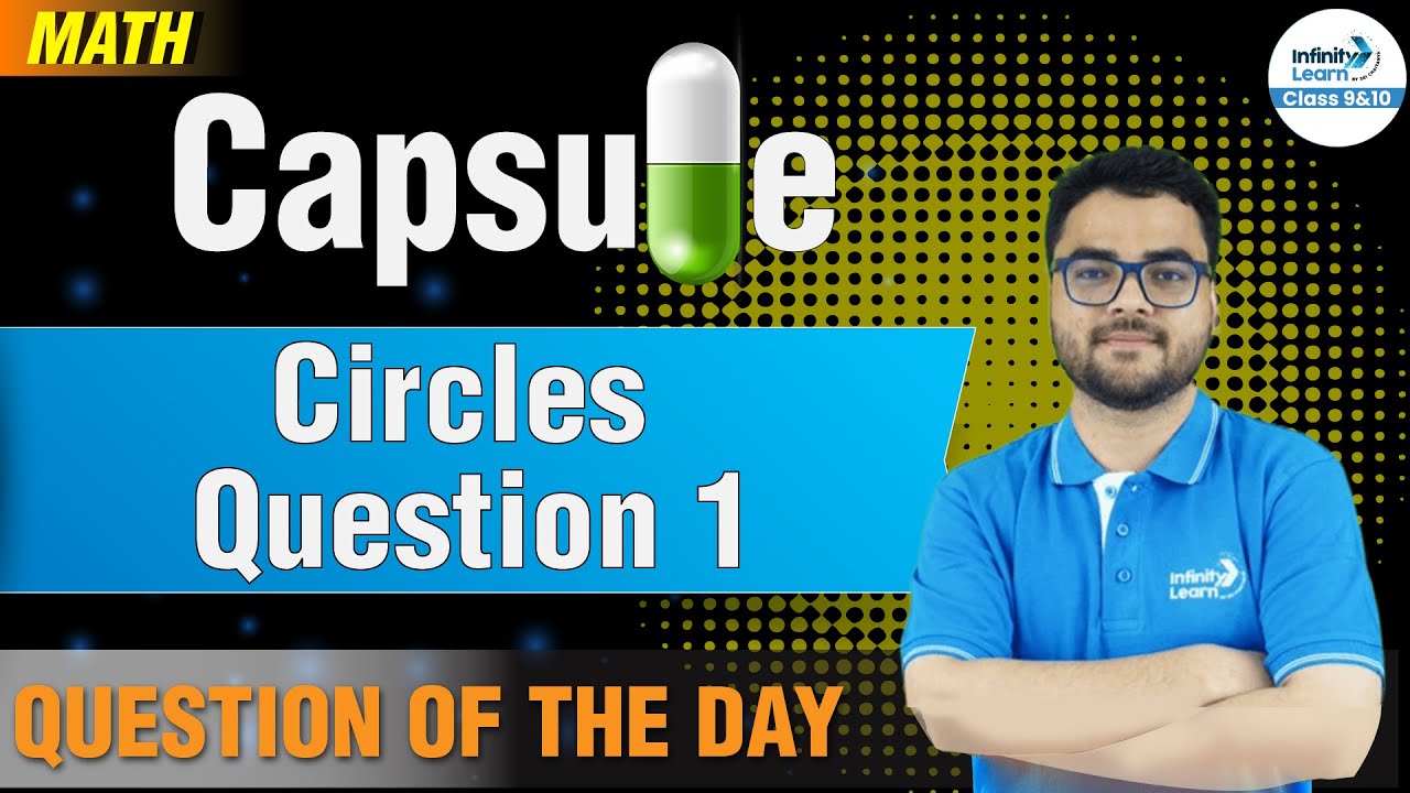 Circles Question 1 || 9&10 Math Capsule || Misbah Sir || Infinity Learn Class 9&10 - YouTube