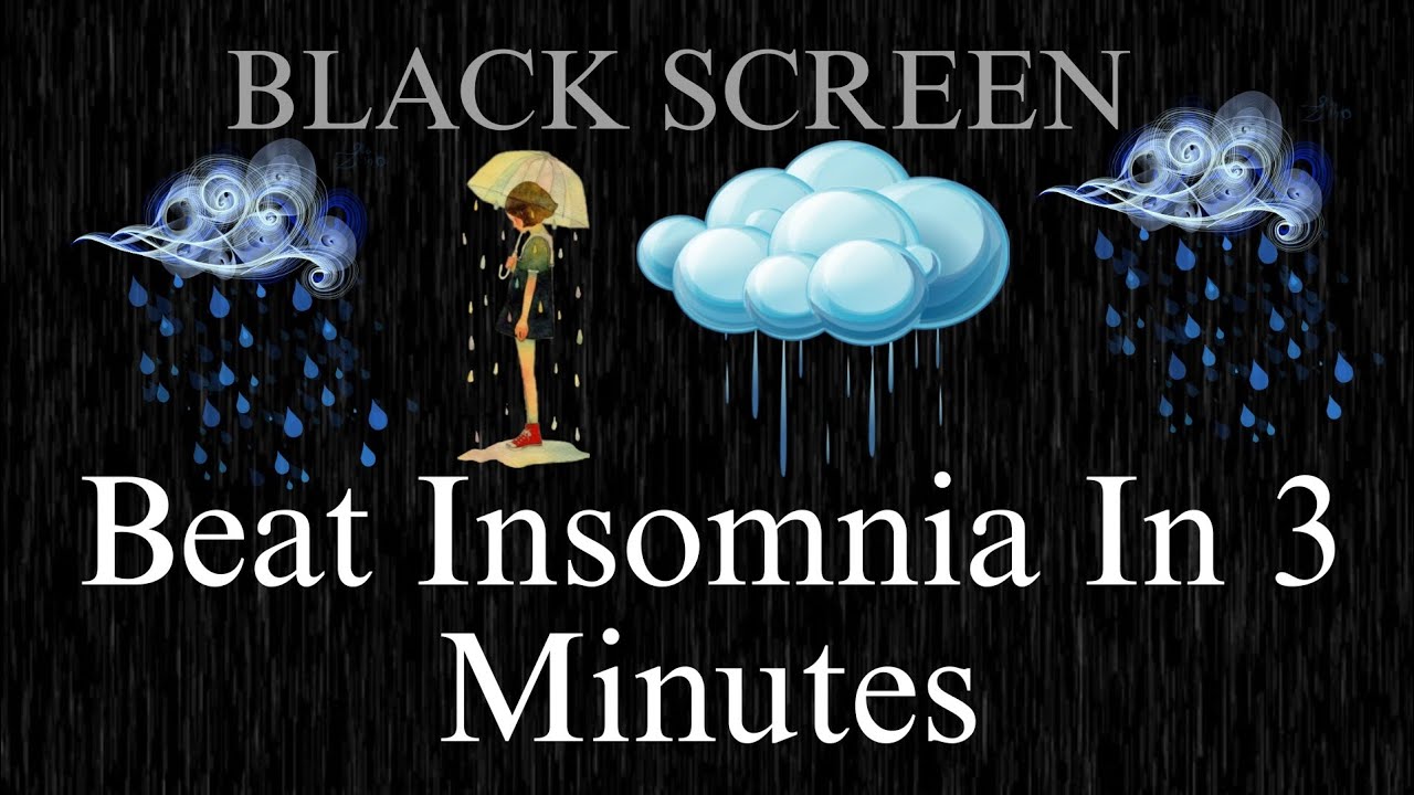 Overcome Insomnia Fall Asleep Instantly with BLACK SCREEN | Rain and ...
