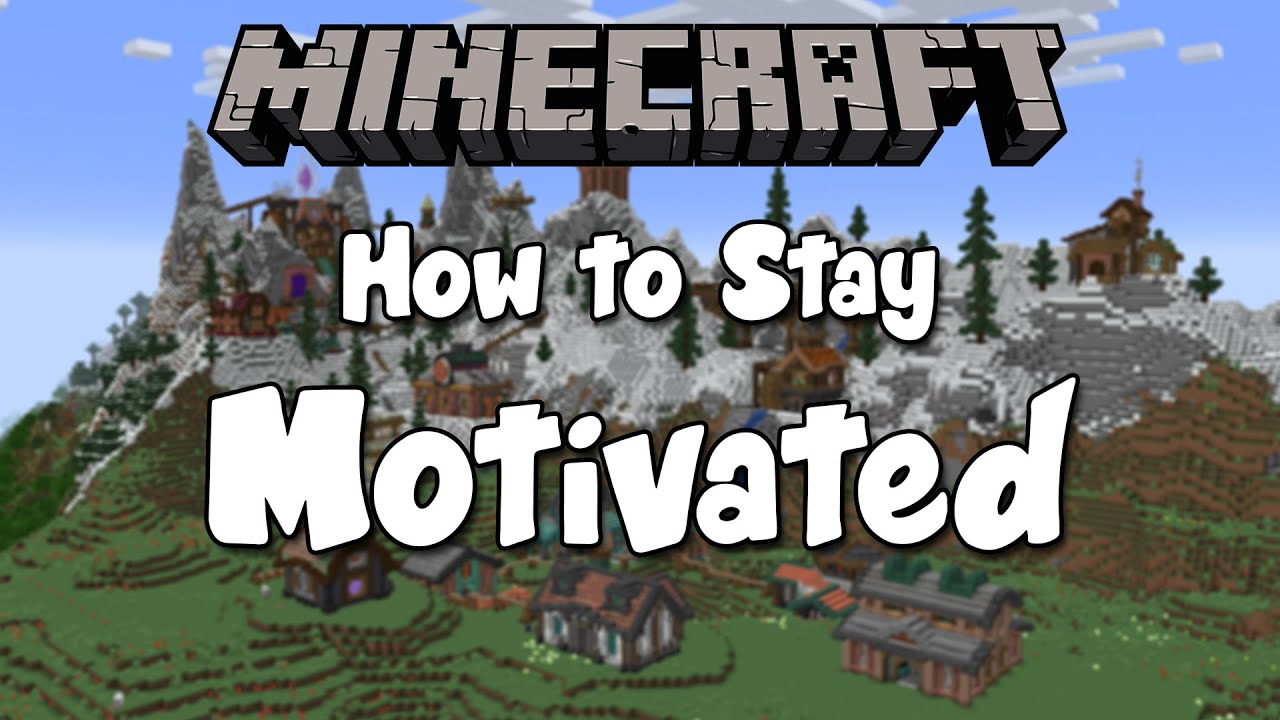 How to Stay Motivated in your Minecraft Survival World! - YouTube