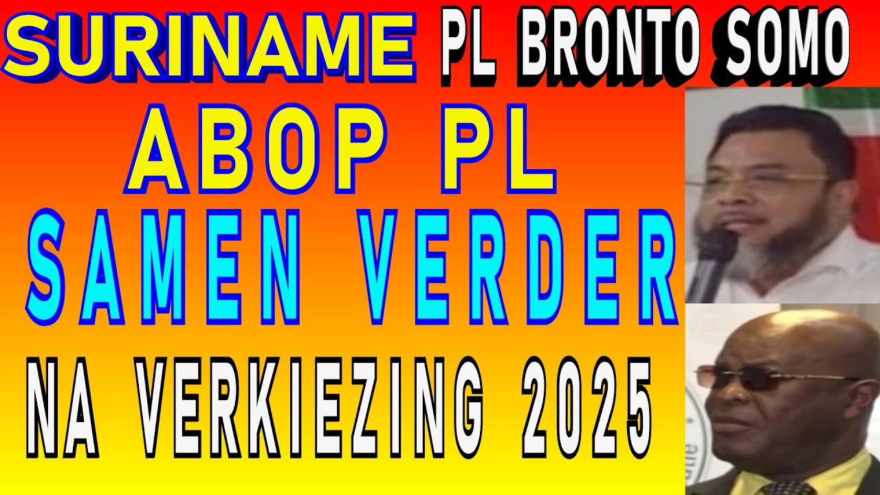 SURINAME PL Bronto Somo Abop Pl Brunswijk samen verder na verkiezing ...