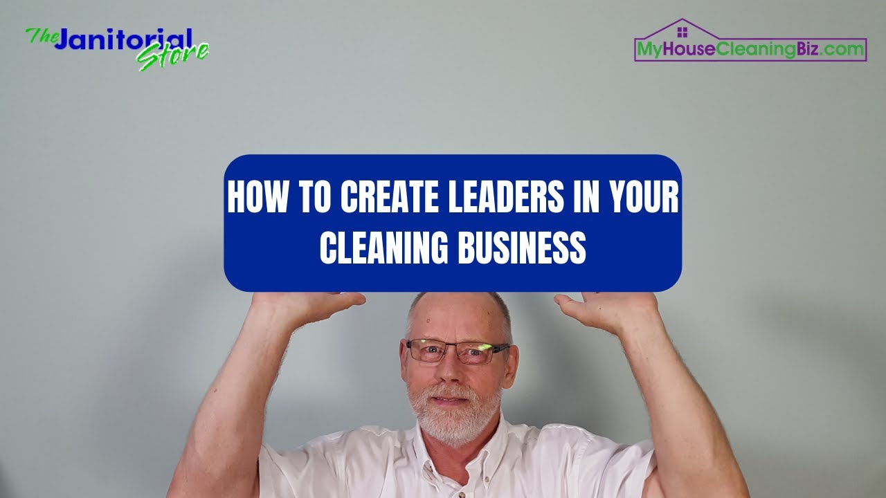 How To Create Leaders In Your Cleaning Business | The Janitorial Store ...