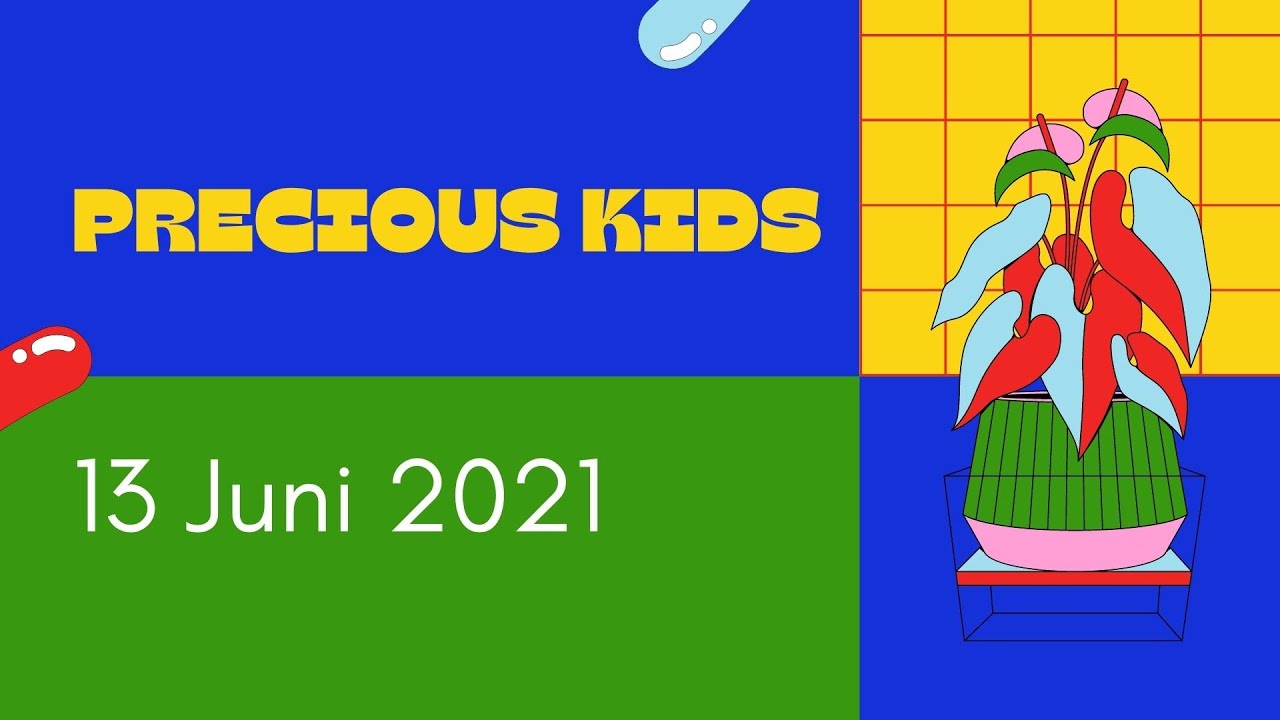 Precious Kids 13 Juni 2021 - YouTube