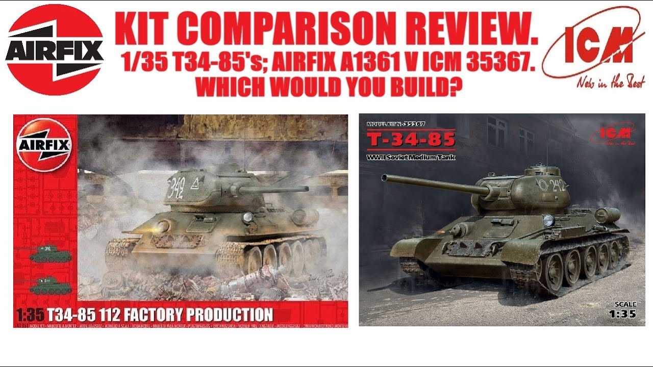 KIT COMPARISON REVIEW. 1/35 T34-85. AIRFIX A1361 V ICM 35367. WHICH KIT ...