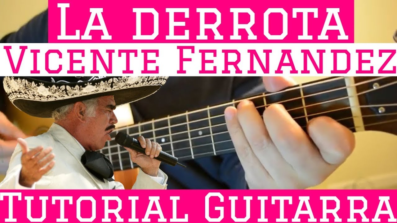 La Derrota - Tutorial de Guitarra ( Joan Sebastian / Vicente Fernandez ...